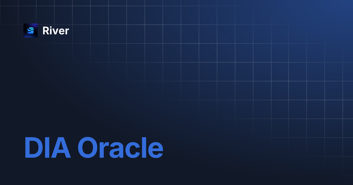 DIA Oracle | River