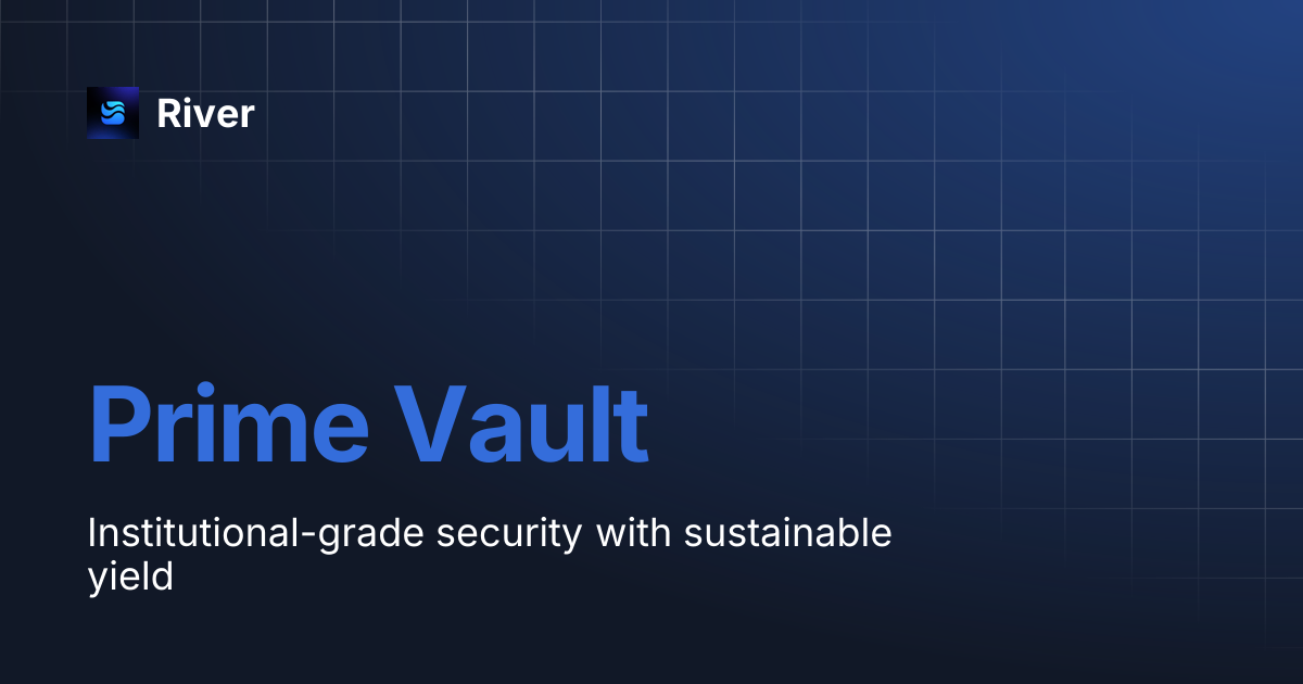 Prime Vault | River